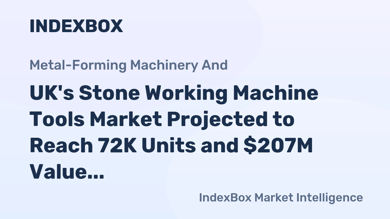 UK's Stone Working Machine Tools Market Projected to Reach 72K Units and $207M Value by 2035
