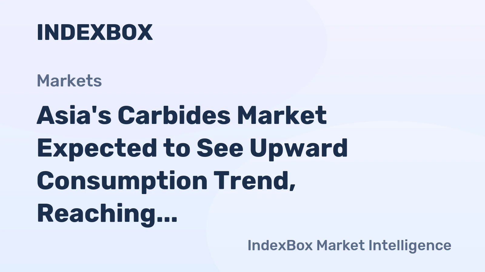 Asia's Carbides Market Expected to See Upward Consumption Trend, Reaching 4.9M Tons by 2035