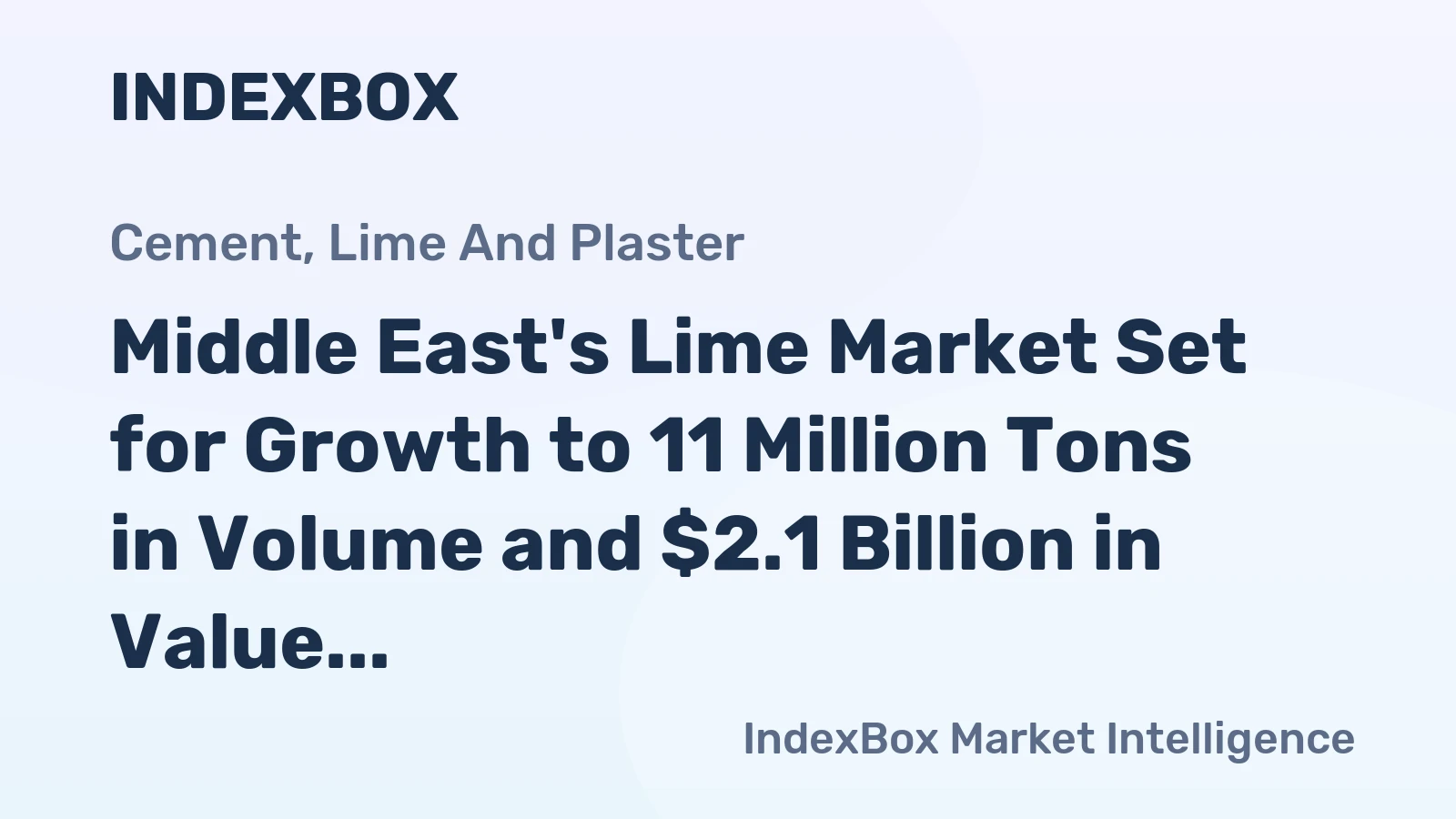 Middle East's Lime Market Set for Growth to 11 Million Tons in Volume and $2.1 Billion in Value