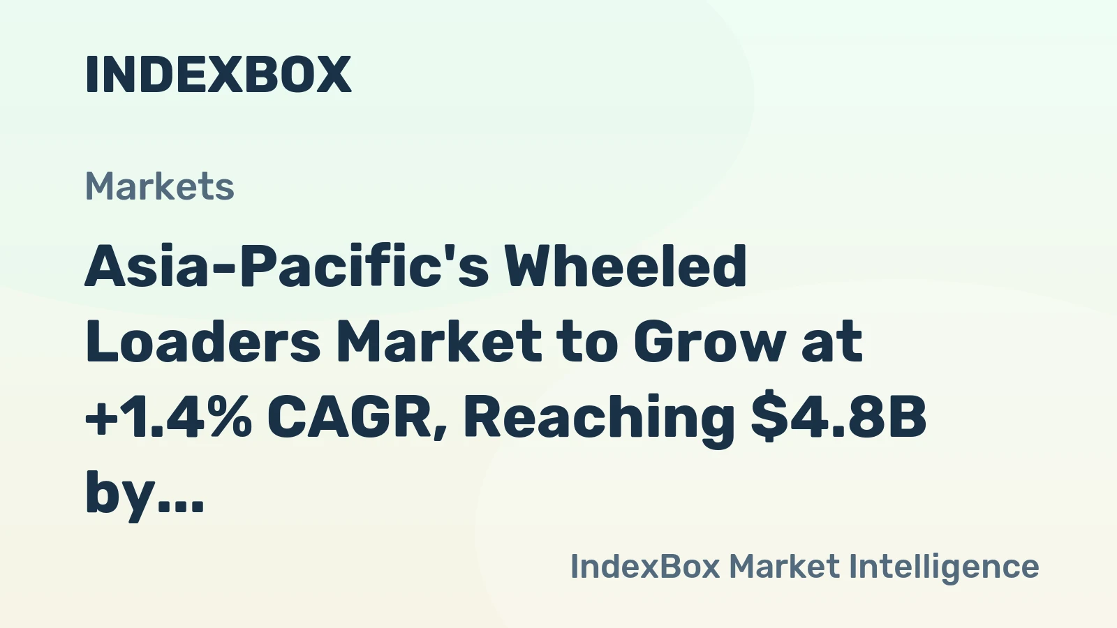 Asia-Pacific's Wheeled Loaders Market to Grow at +1.4% CAGR, Reaching $4.8B by 2035