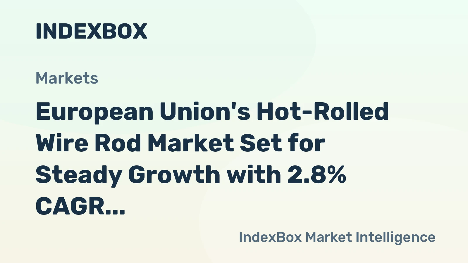 European Union's Hot-Rolled Wire Rod Market Set for Steady Growth with 2.8% CAGR in Value