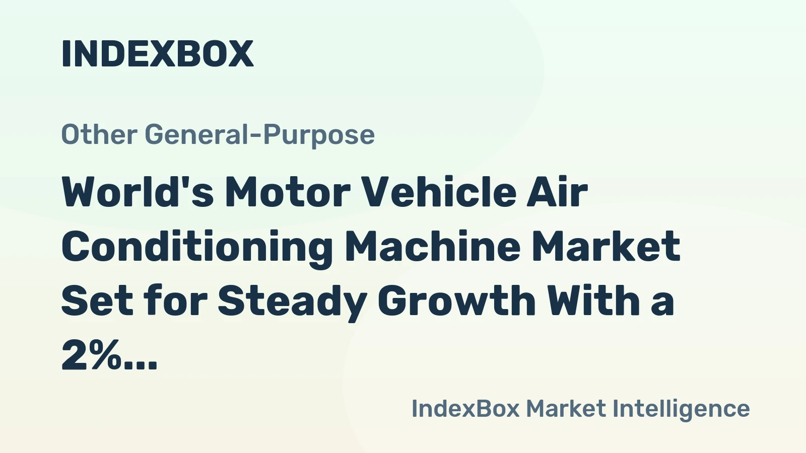 World's Motor Vehicle Air Conditioning Machine Market Set for Steady Growth With a 2% CAGR in Value