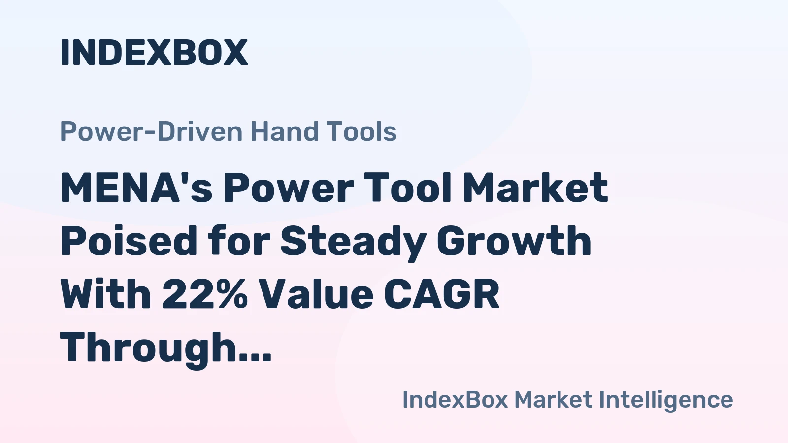 MENA's Power Tool Market Poised for Steady Growth With 22% Value CAGR Through 2035