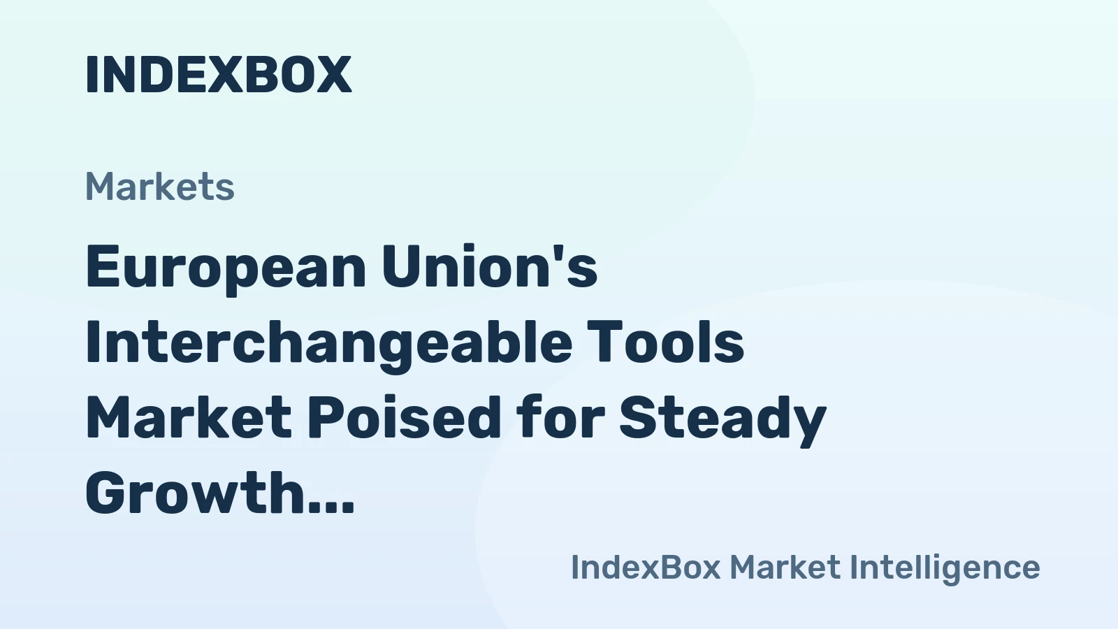 European Union's Interchangeable Tools Market Poised for Steady Growth with 2.5% CAGR Through 2035