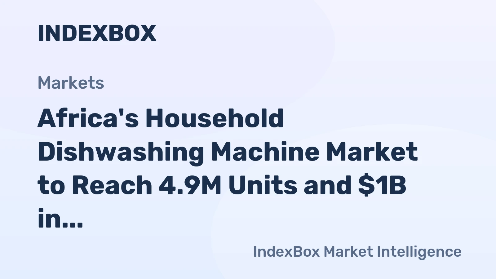 Africa's Household Dishwashing Machine Market to Reach 4.9M Units and $1B in Value