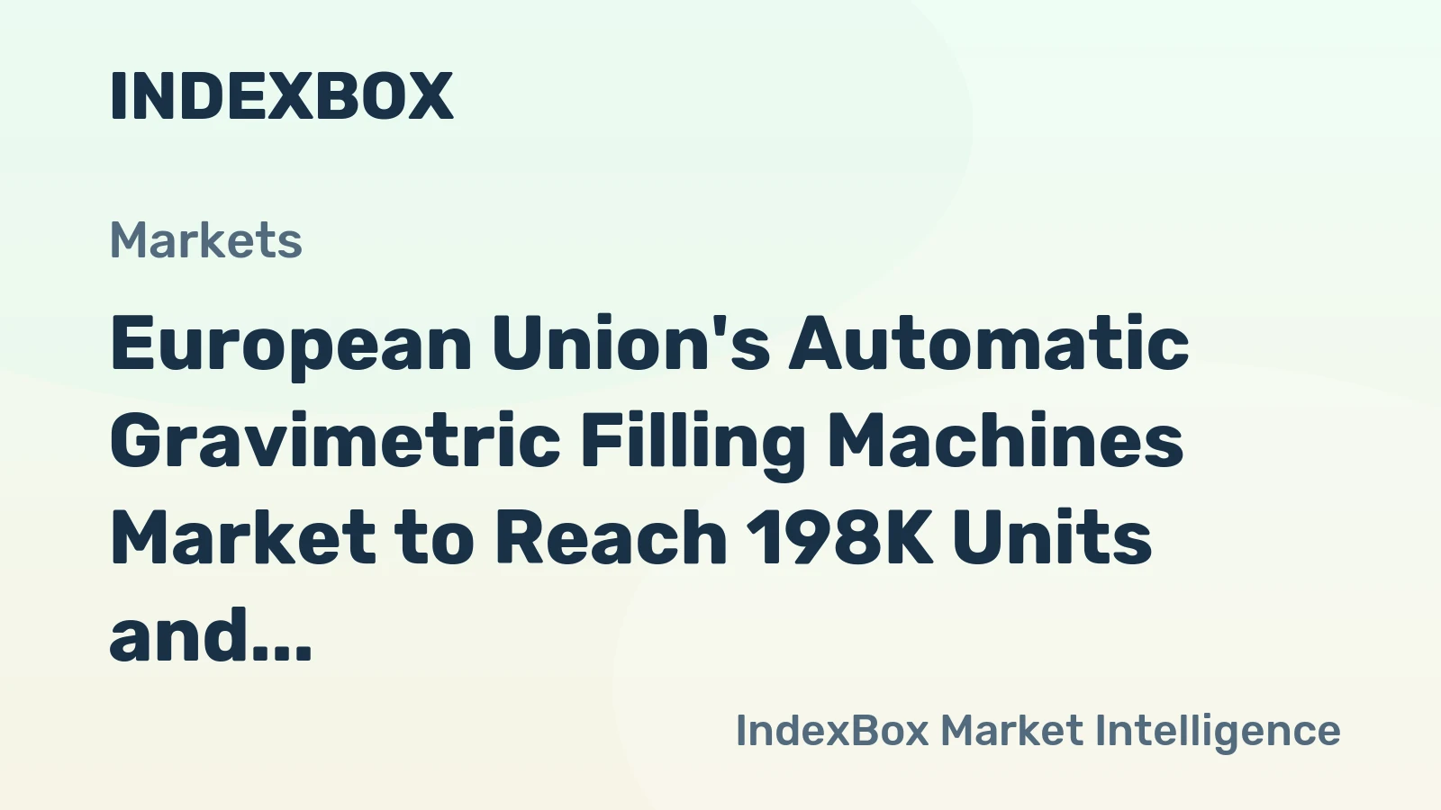 European Union's Automatic Gravimetric Filling Machines Market to Reach 198K Units and $1.1B by 2035