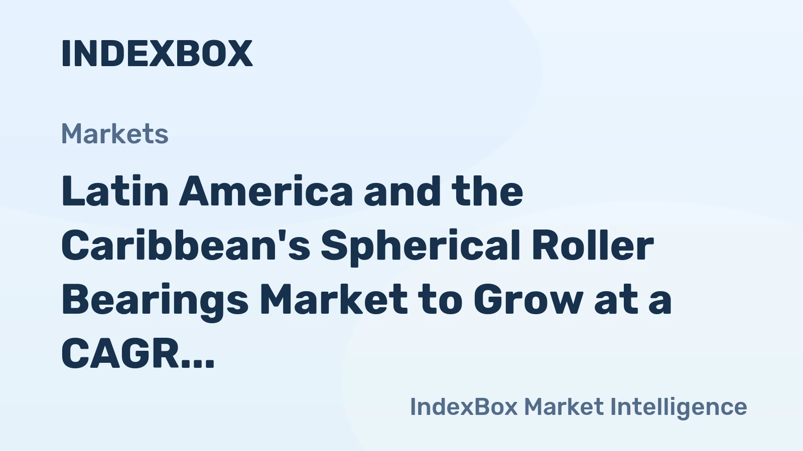 Latin America and the Caribbean's Spherical Roller Bearings Market to Grow at a CAGR of +1.2% from 2024 to 2035