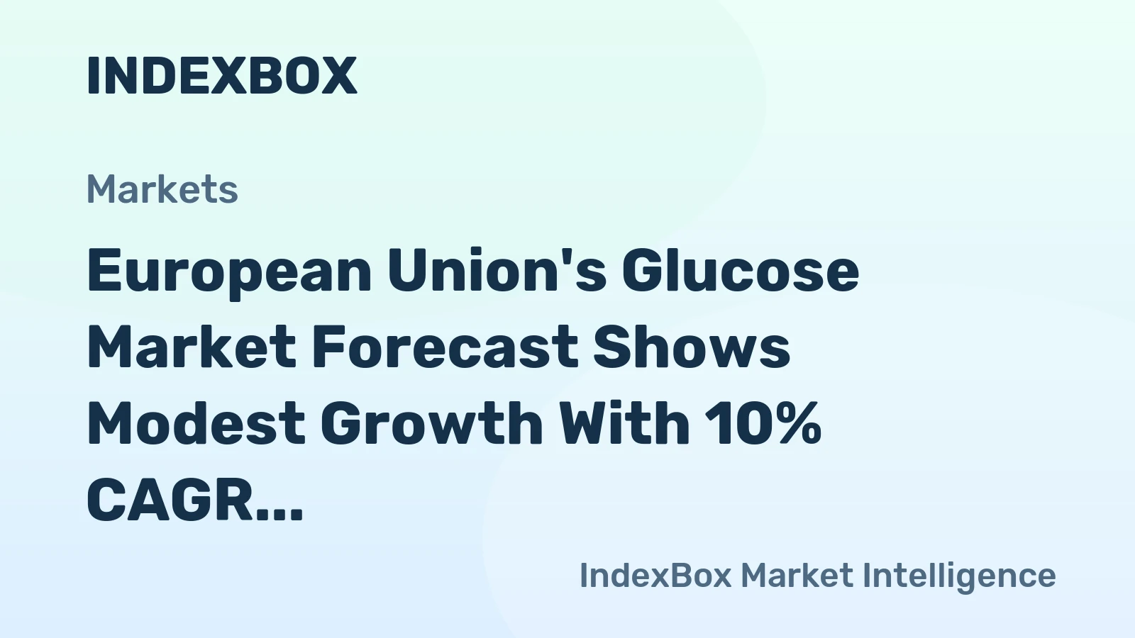 European Union's Glucose Market Forecast Shows Modest Growth With 10% CAGR Through 2035