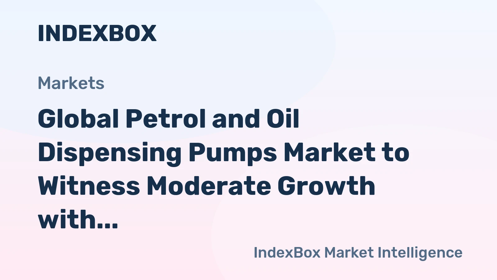 Global Petrol and Oil Dispensing Pumps Market to Witness Moderate Growth with a CAGR of +2.9% by 2035