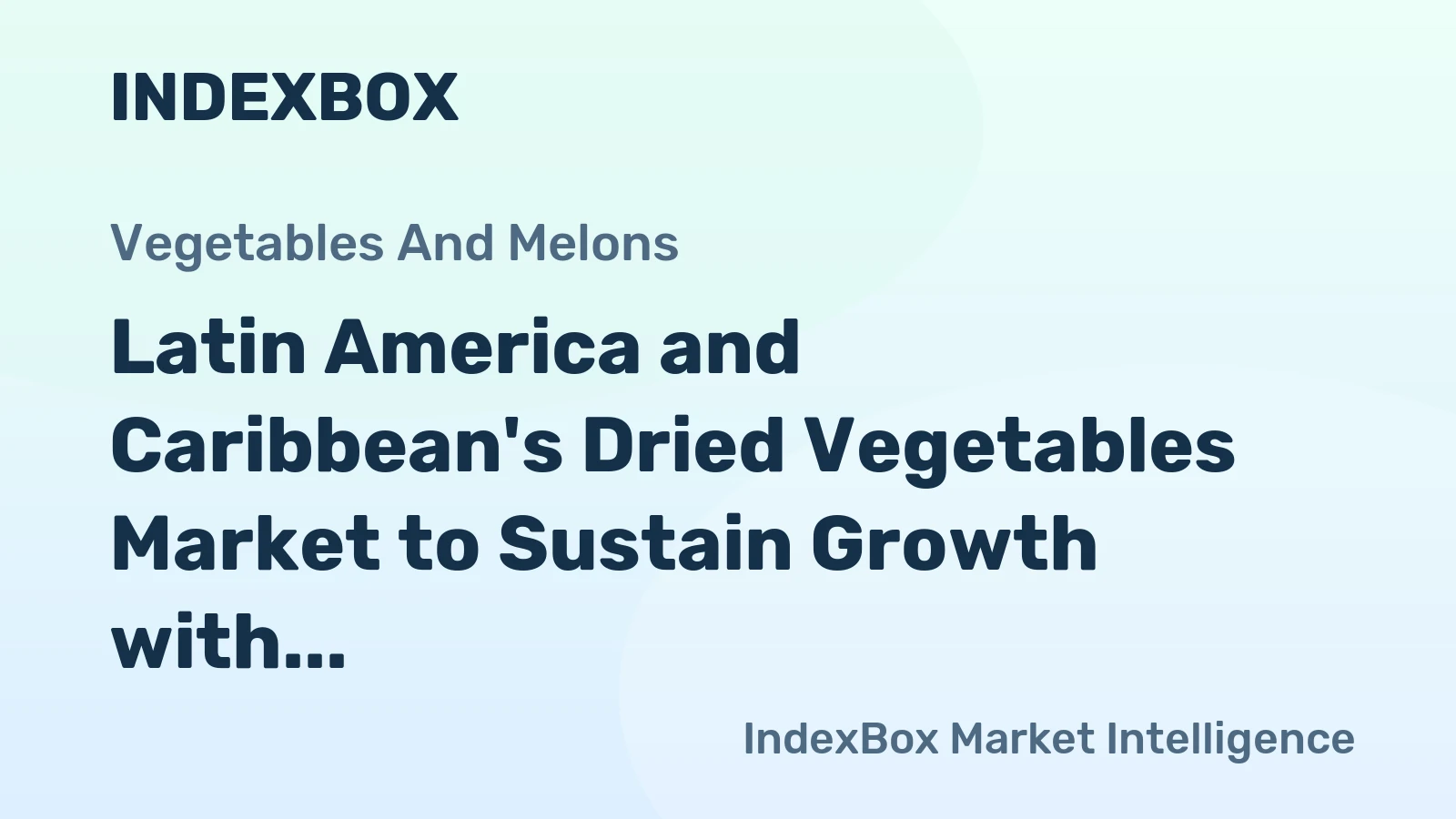 Latin America and Caribbean's Dried Vegetables Market to Sustain Growth with +1.8% CAGR over the Next Decade