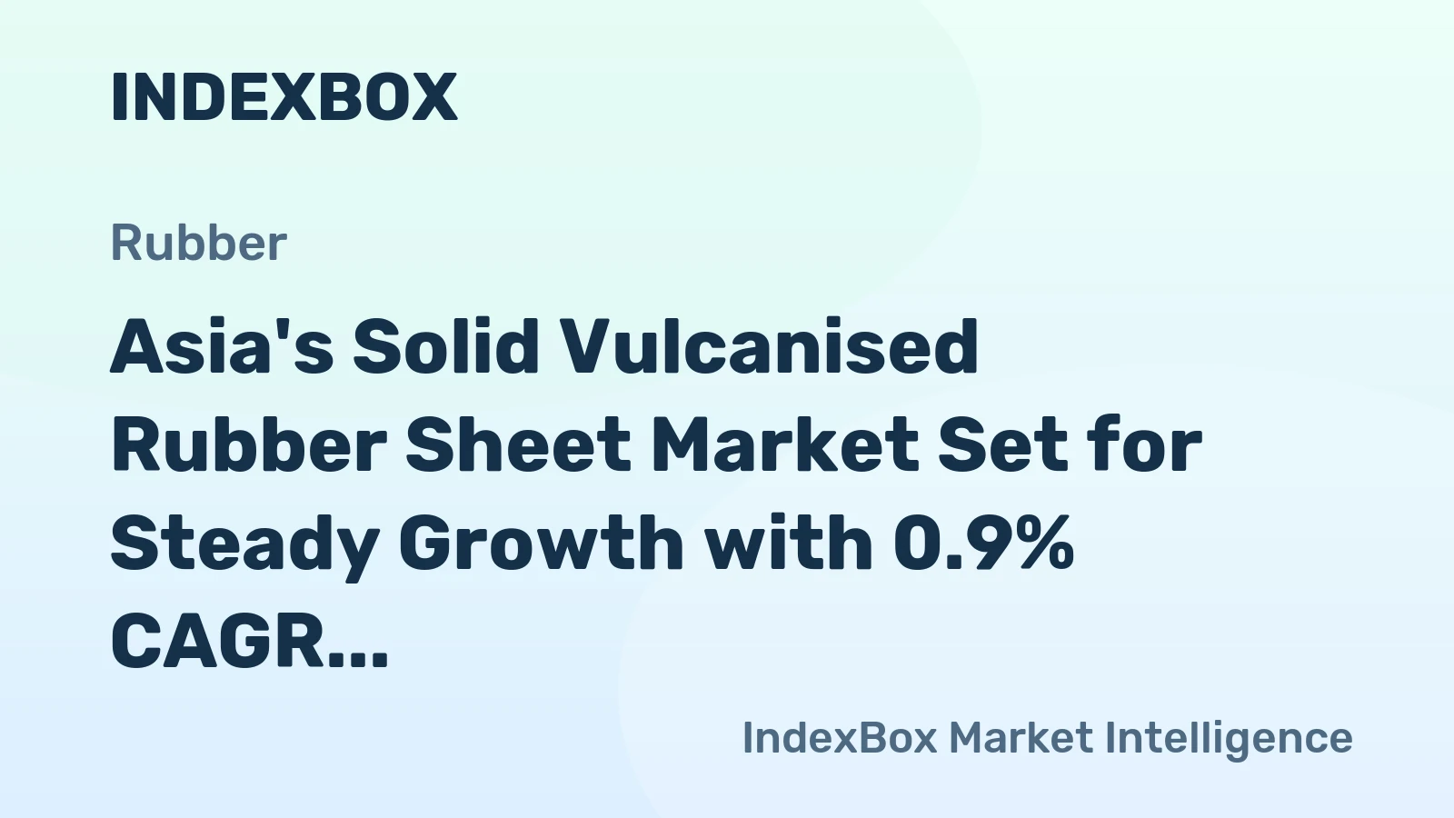 Asia's Solid Vulcanised Rubber Sheet Market Set for Steady Growth with 0.9% CAGR in Value Terms
