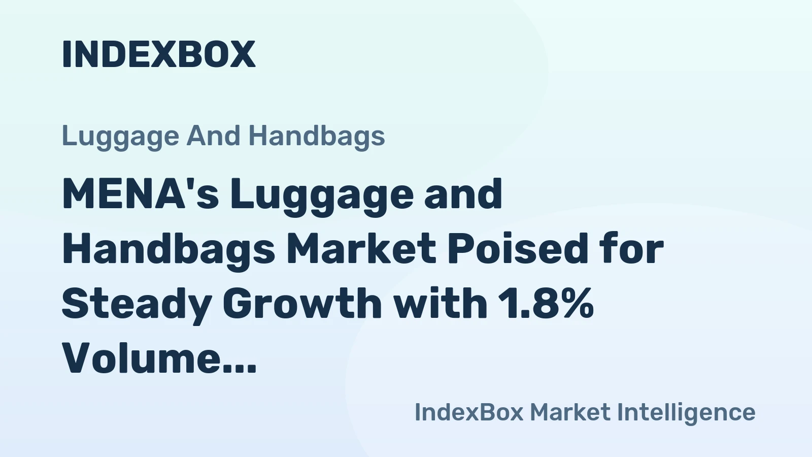 MENA's Luggage and Handbags Market Poised for Steady Growth with 1.8% Volume CAGR