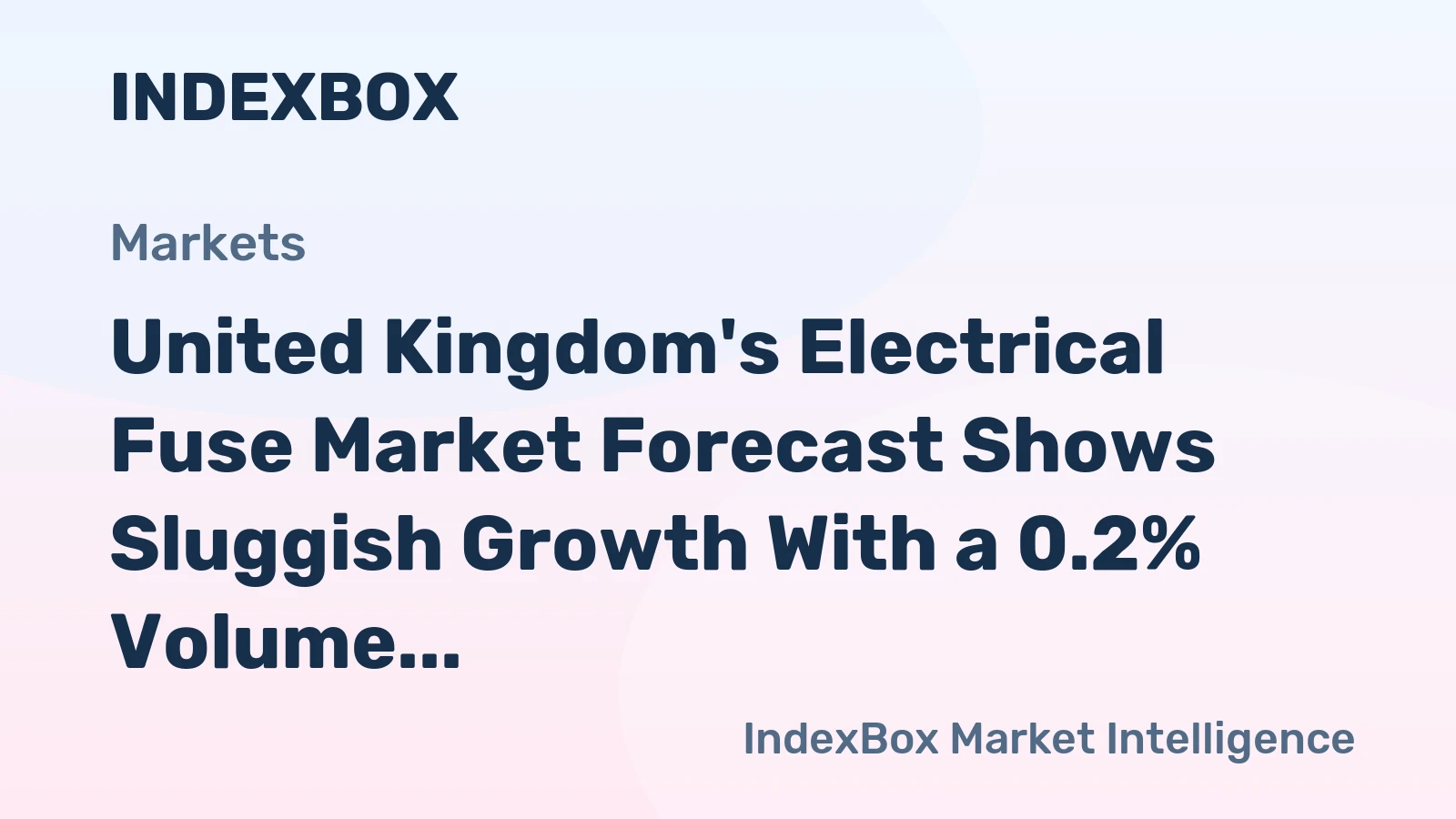 United Kingdom's Electrical Fuse Market Forecast Shows Sluggish Growth With a 0.2% Volume CAGR Through 2035