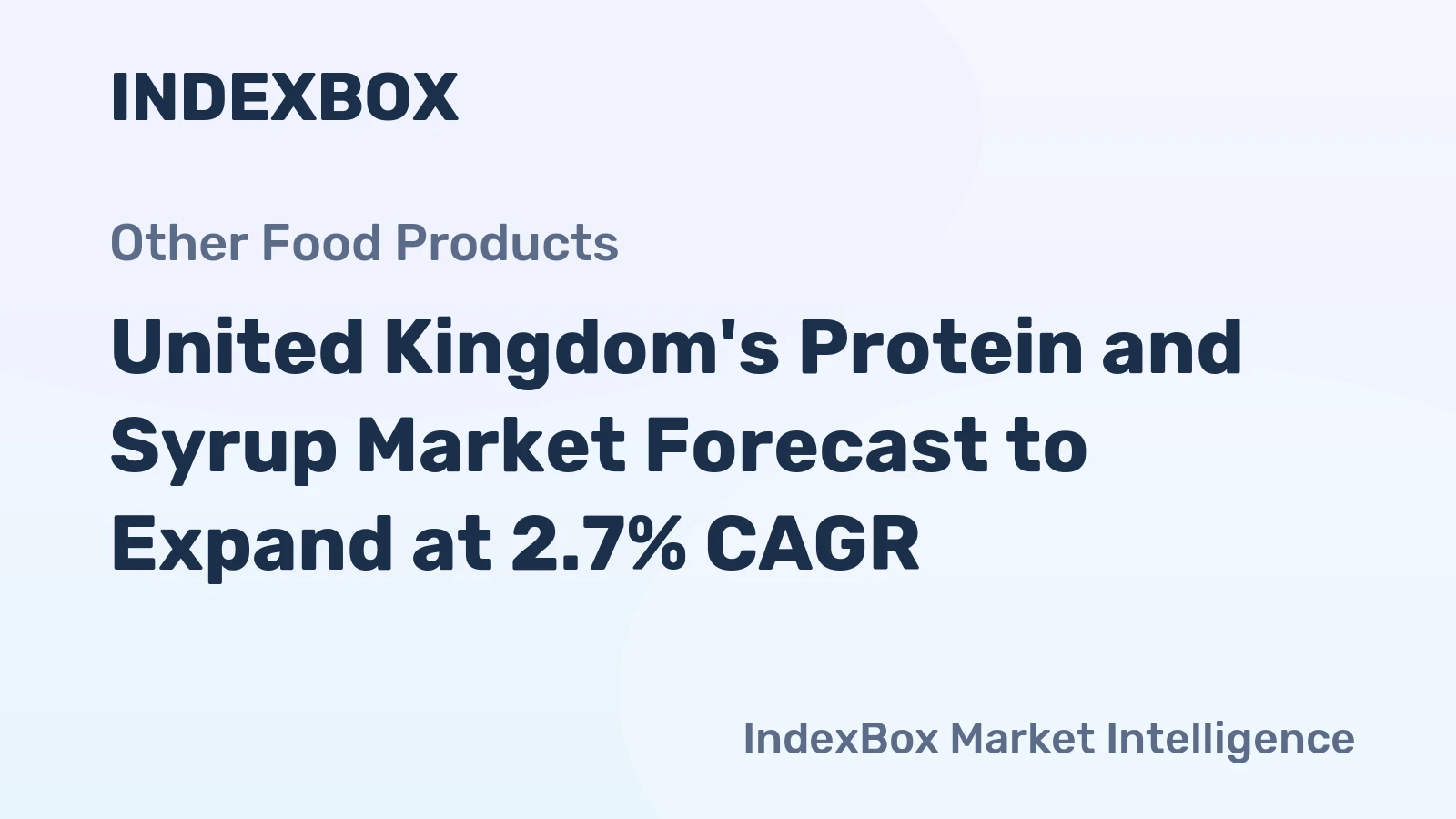 United Kingdom's Protein and Syrup Market Forecast to Expand at 2.7% CAGR