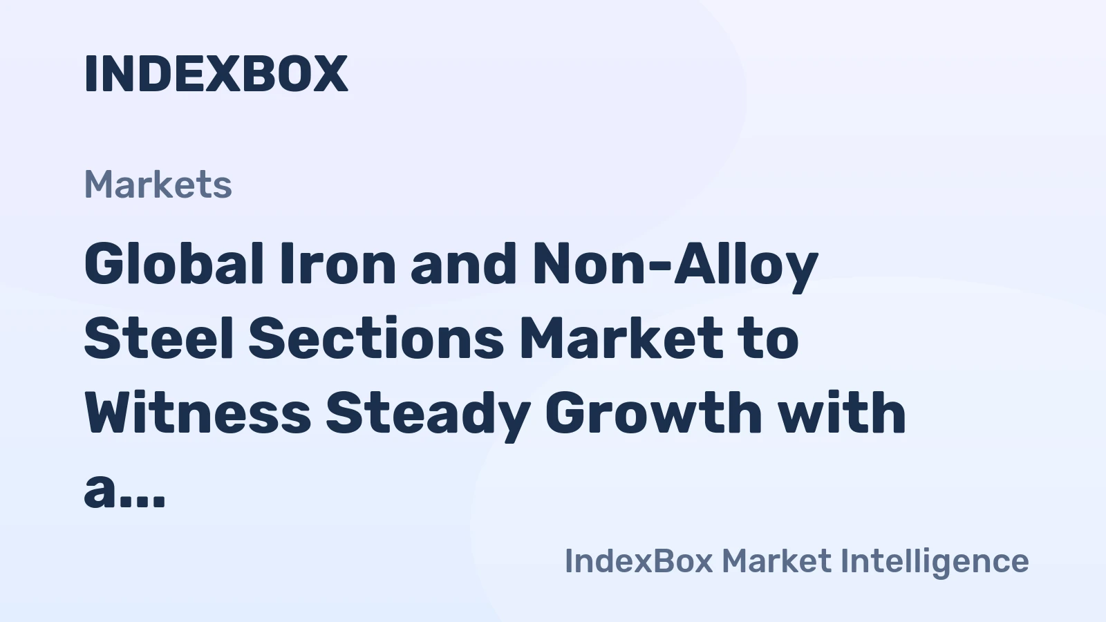 Global Iron and Non-Alloy Steel Sections Market to Witness Steady Growth with a CAGR of +2.3% from 2024 to 2035