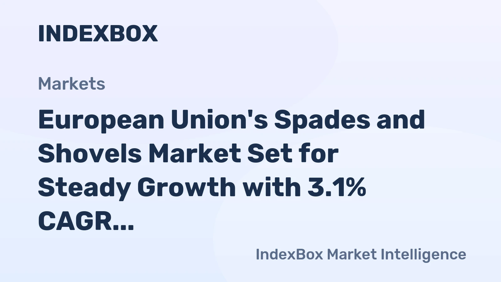 European Union's Spades and Shovels Market Set for Steady Growth with 3.1% CAGR in Value Through 2035