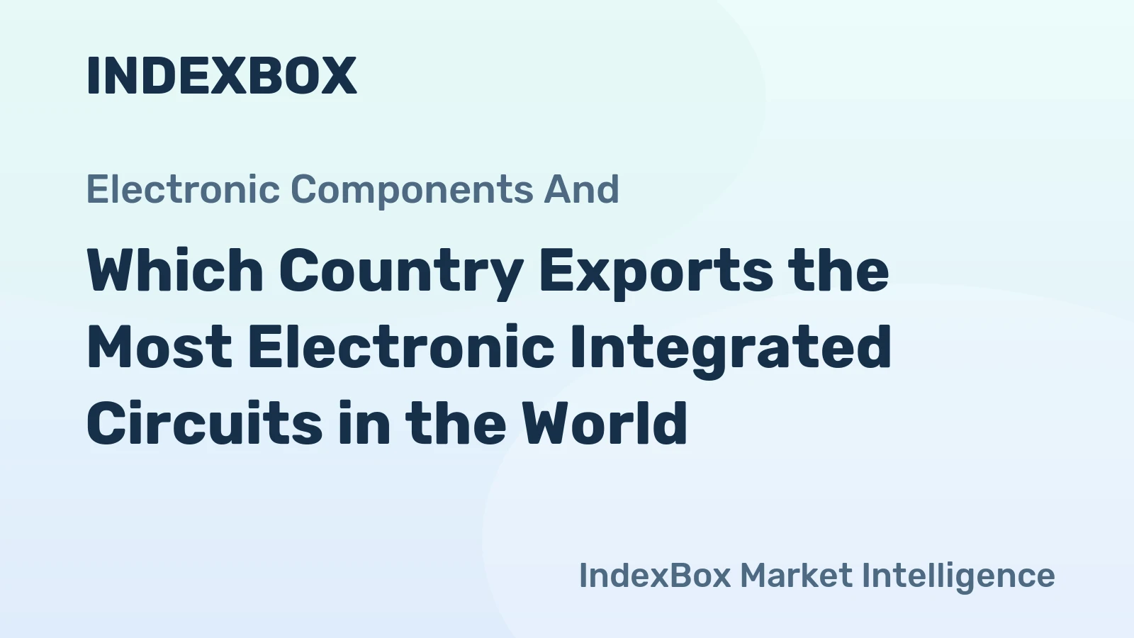 Which Country Exports the Most Electronic Integrated Circuits in the World?