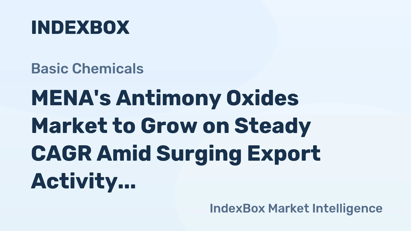MENA's Antimony Oxides Market to Grow on Steady CAGR Amid Surging Export Activity