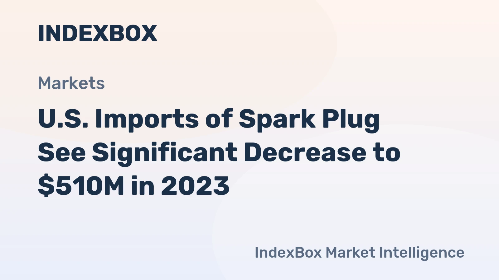 U.S. Imports of Spark Plug See Significant Decrease to $510M in 2023