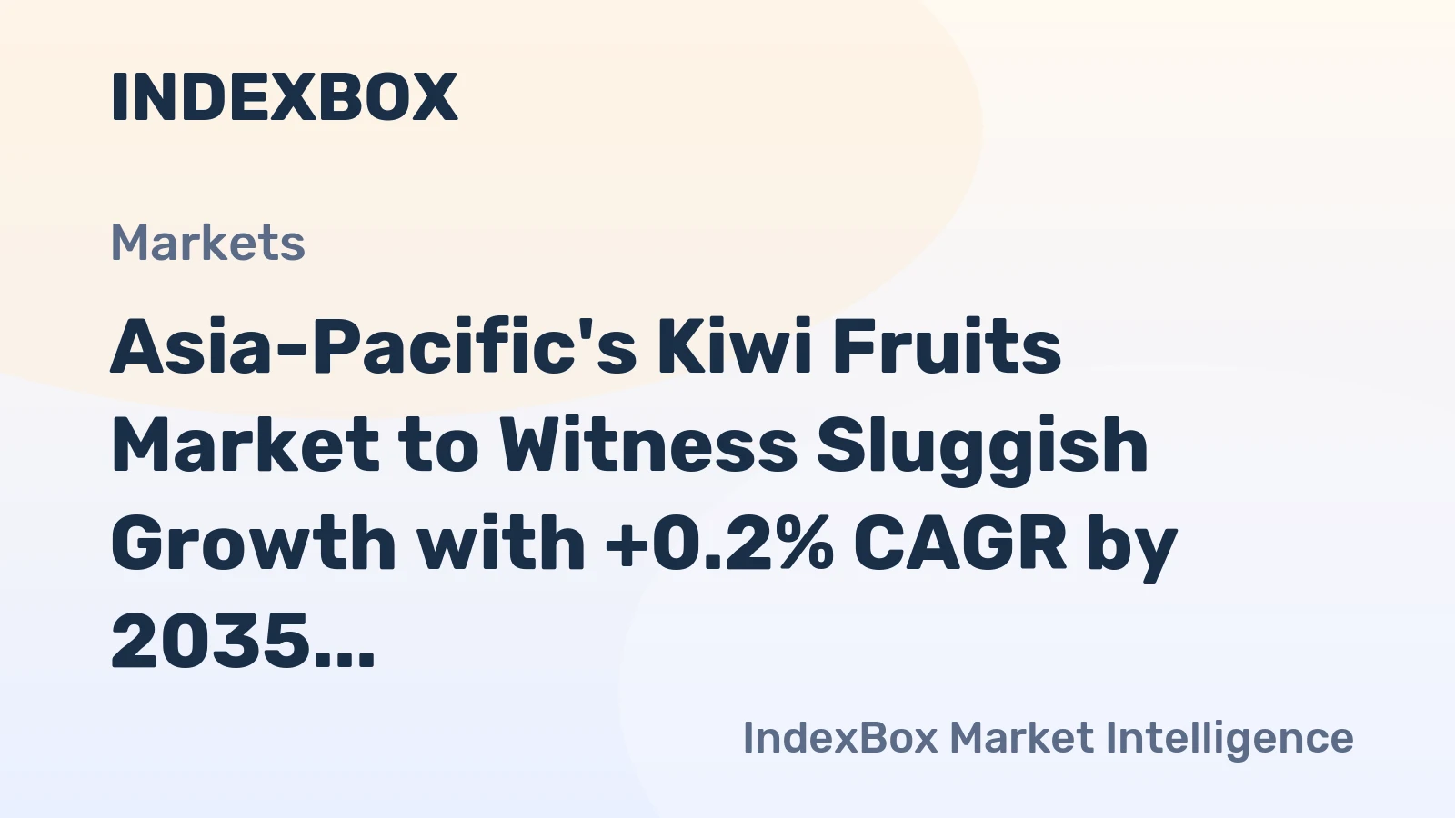 Asia-Pacific's Kiwi Fruits Market to Witness Sluggish Growth with +0.2% CAGR by 2035