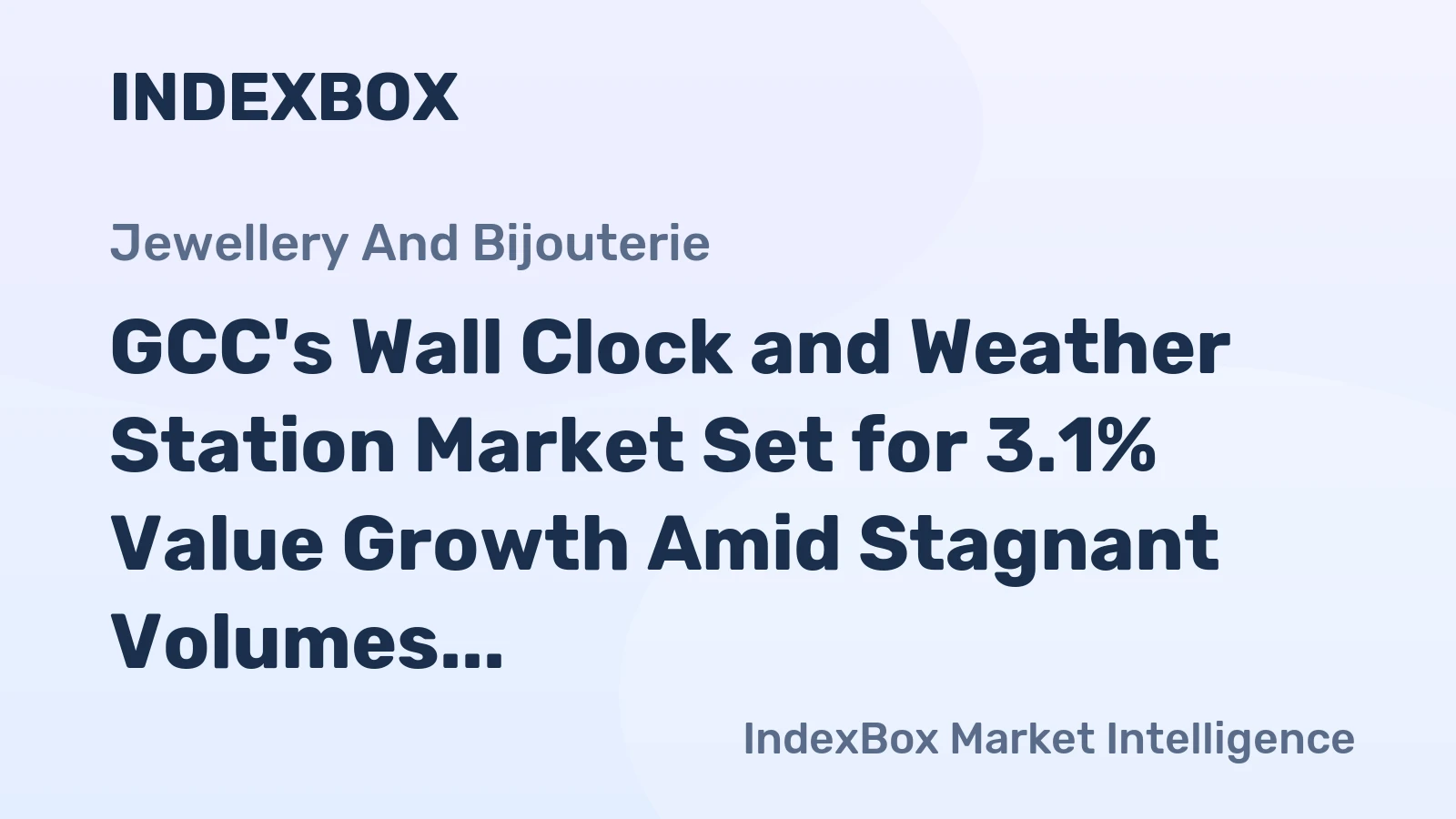 GCC's Wall Clock and Weather Station Market Set for 3.1% Value Growth Amid Stagnant Volumes