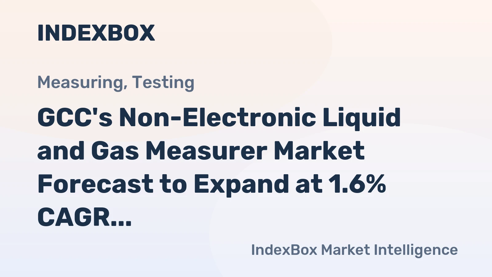GCC's Non-Electronic Liquid and Gas Measurer Market Forecast to Expand at 1.6% CAGR Through 2035