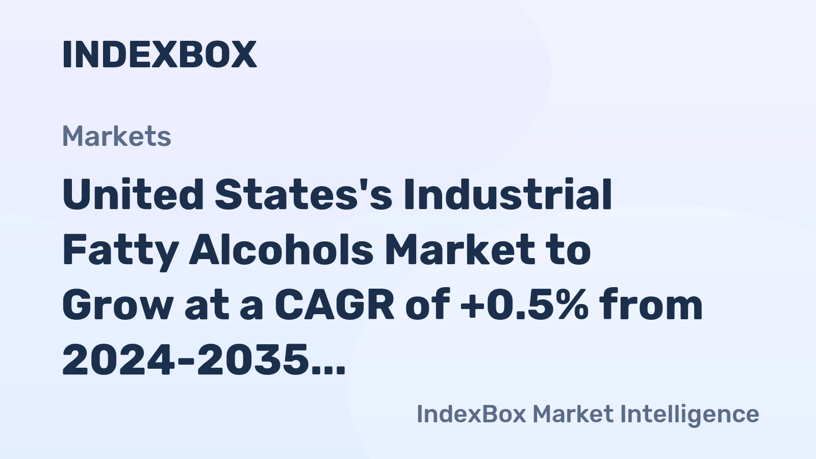 United States's Industrial Fatty Alcohols Market to Grow at a CAGR of +0.5% from 2024-2035, Reaching $1.2B by 2035