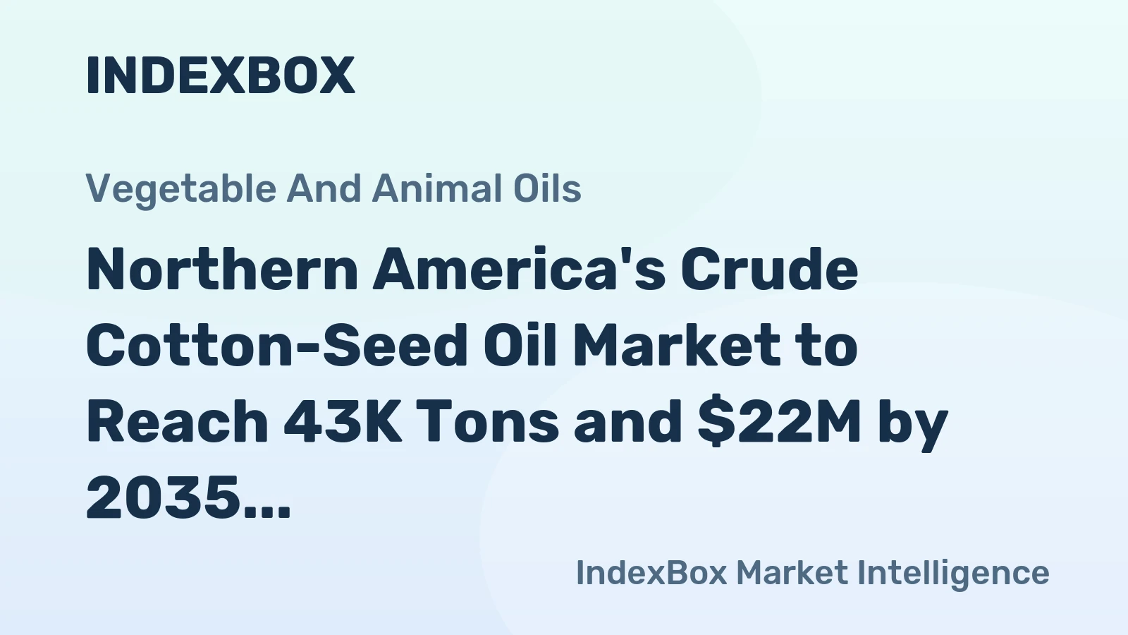 Northern America's Crude Cotton-Seed Oil Market to Reach 43K Tons and $22M by 2035 Amid Slowing Growth