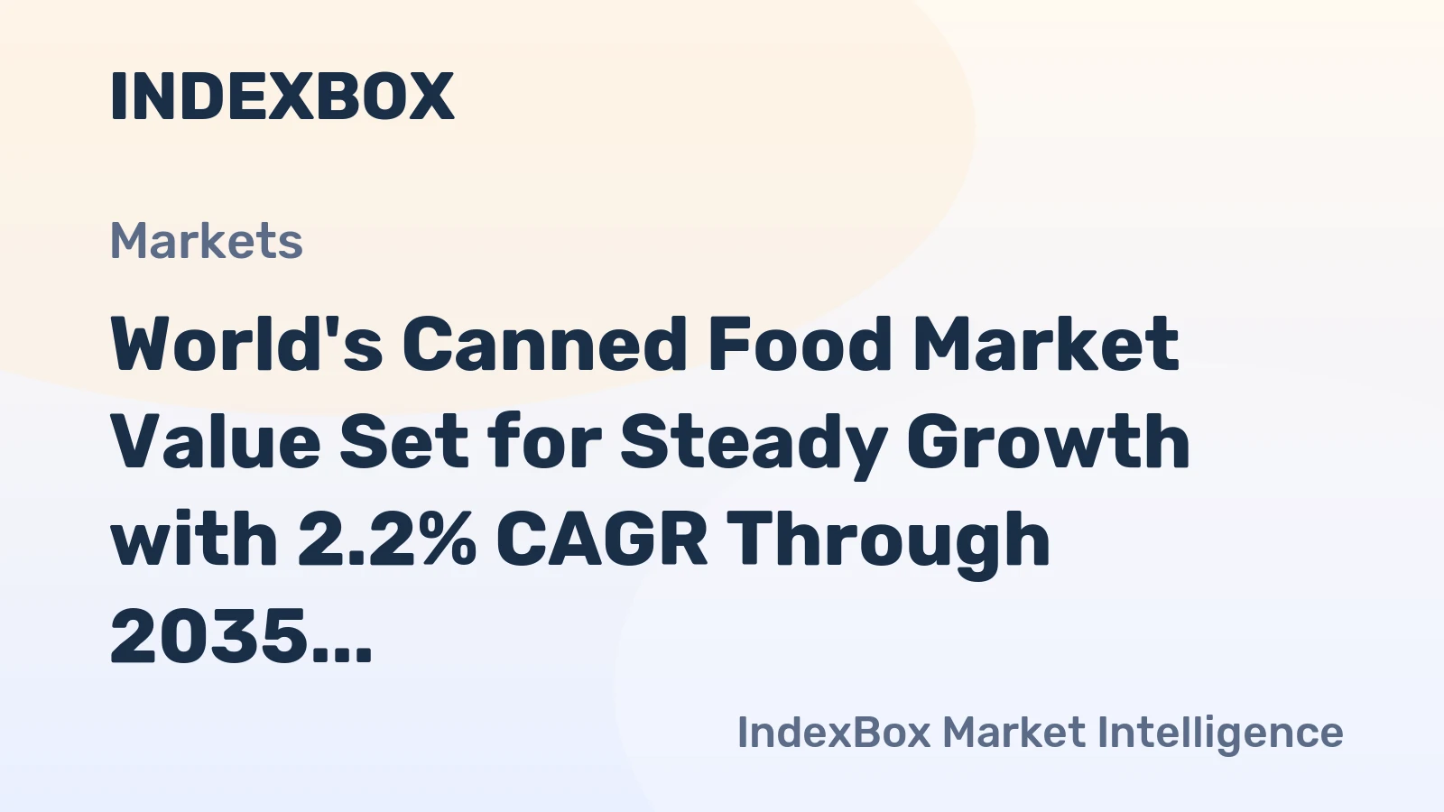 World's Canned Food Market Value Set for Steady Growth with 2.2% CAGR Through 2035