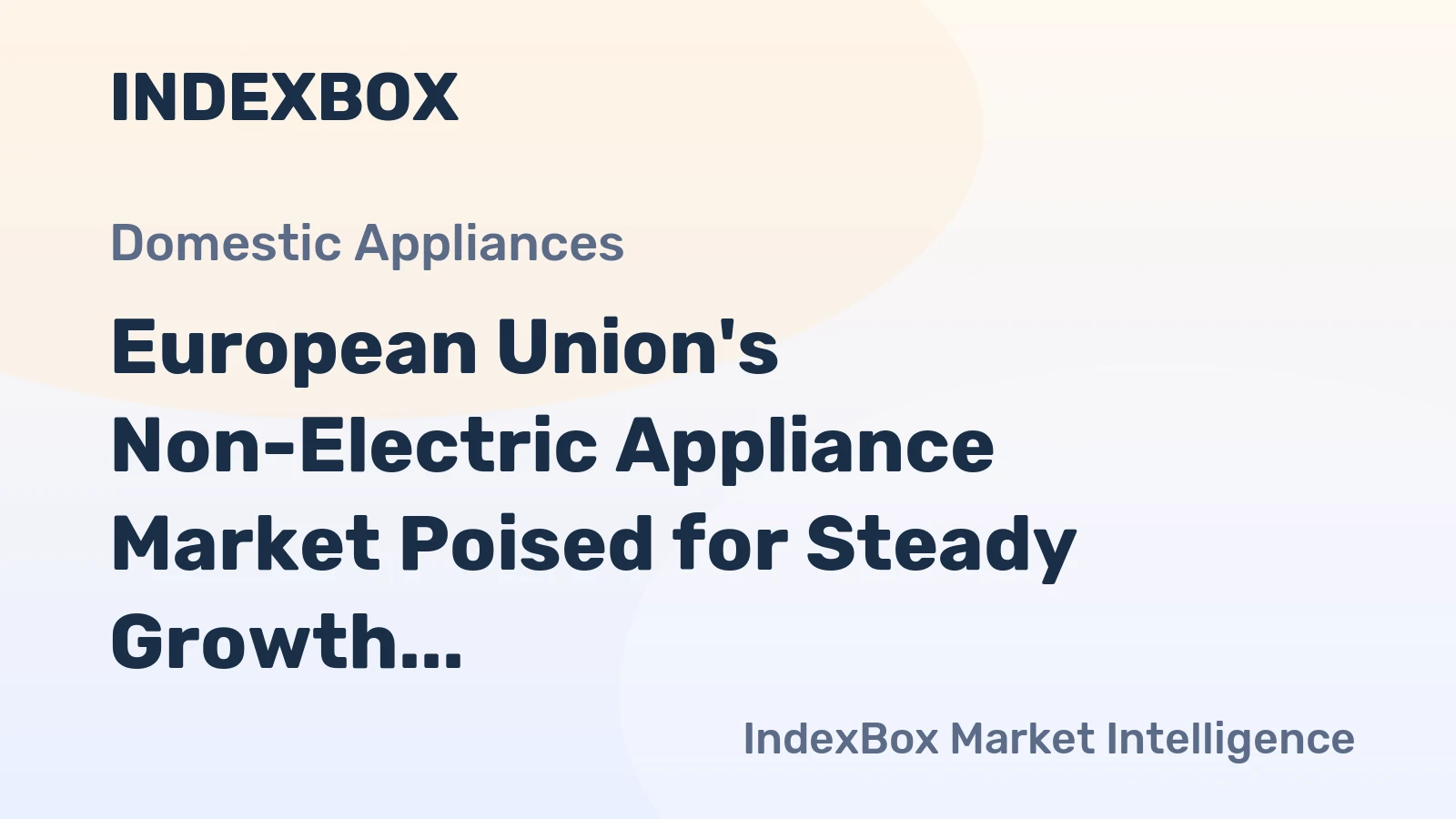 European Union's Non-Electric Appliance Market Poised for Steady Growth With 1.6% CAGR Through 2035