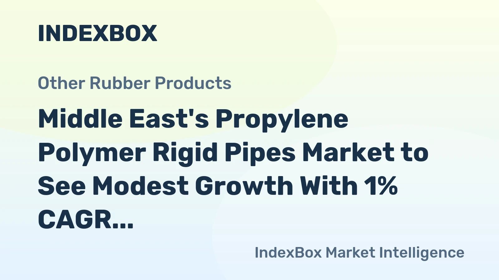 Middle East's Propylene Polymer Rigid Pipes Market to See Modest Growth With 1% CAGR Through 2035