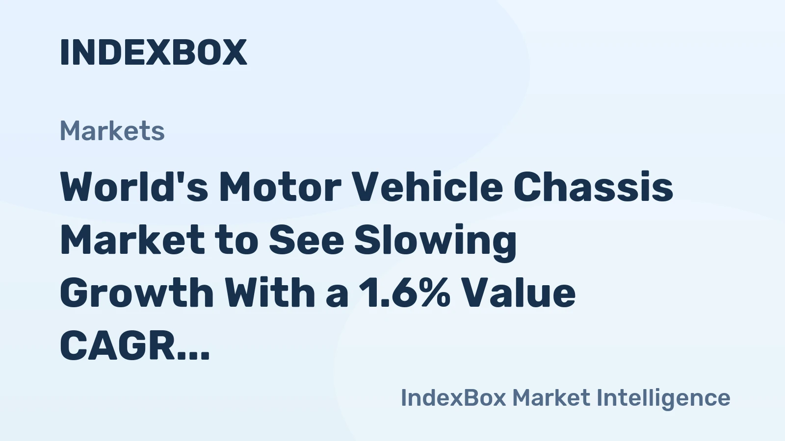 World's Motor Vehicle Chassis Market to See Slowing Growth With a 1.6% Value CAGR Through 2035