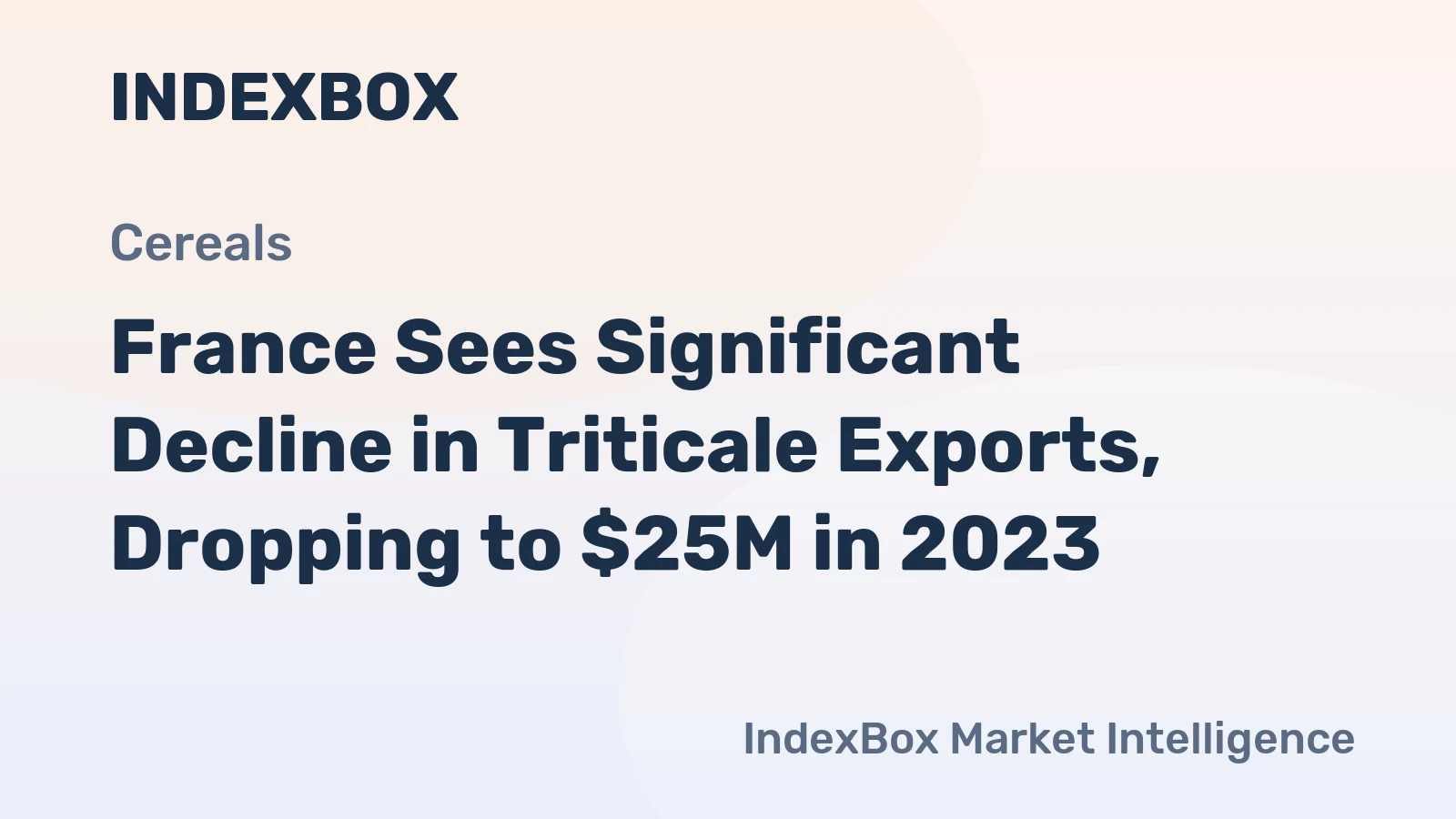France Sees Significant Decline in Triticale Exports, Dropping to $25M in 2023