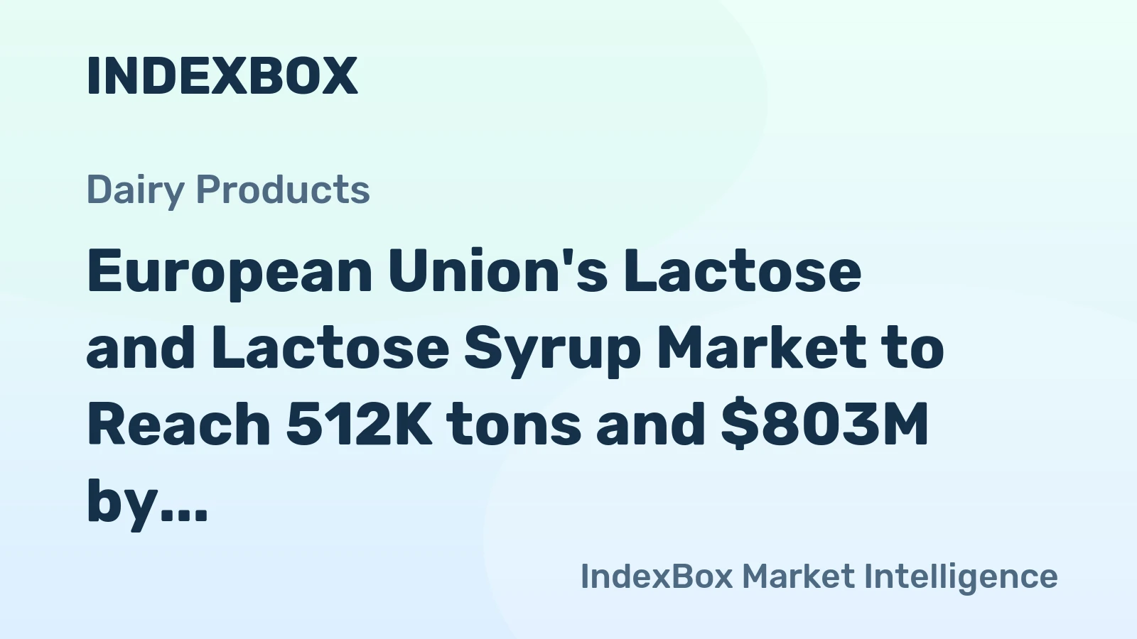 European Union's Lactose and Lactose Syrup Market to Reach 512K tons and $803M by 2035