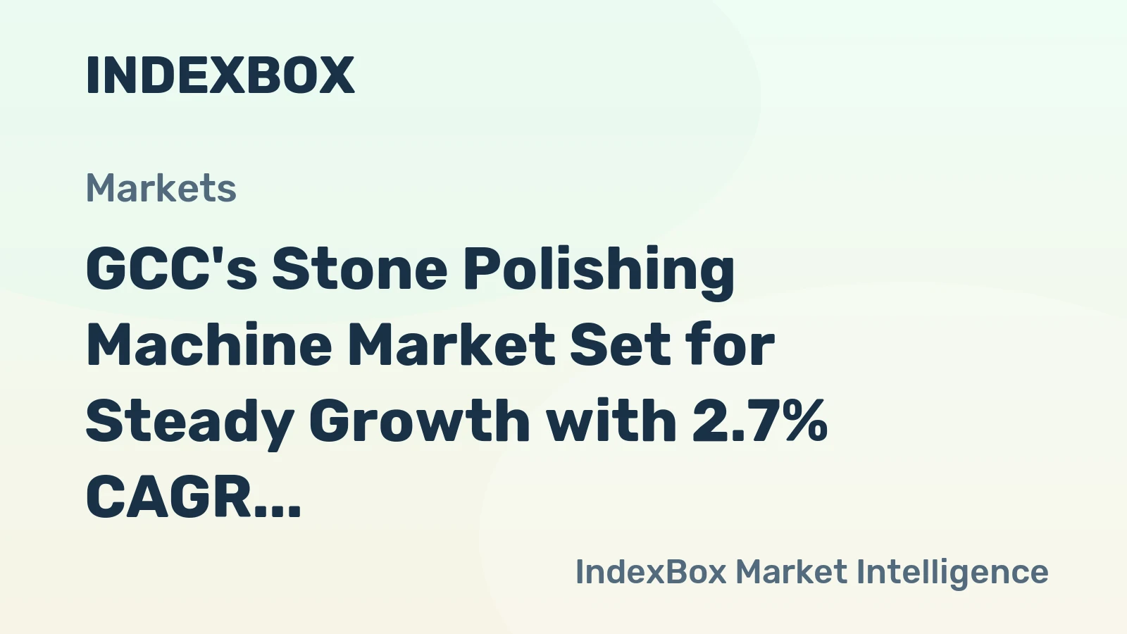 GCC's Stone Polishing Machine Market Set for Steady Growth with 2.7% CAGR in Value