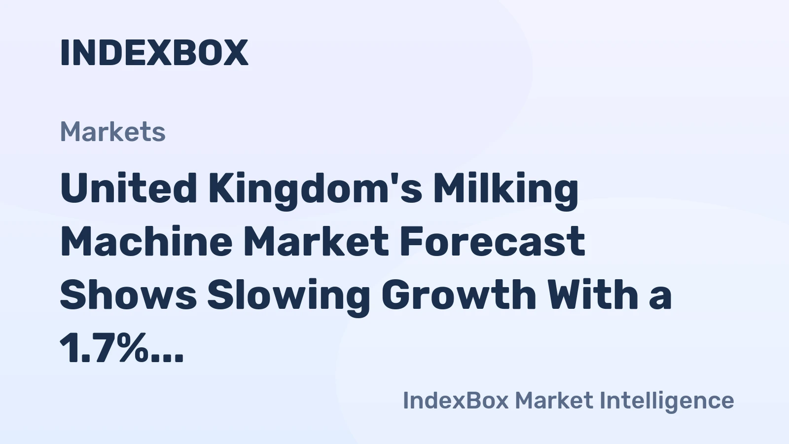 United Kingdom's Milking Machine Market Forecast Shows Slowing Growth With a 1.7% Value CAGR to 2035