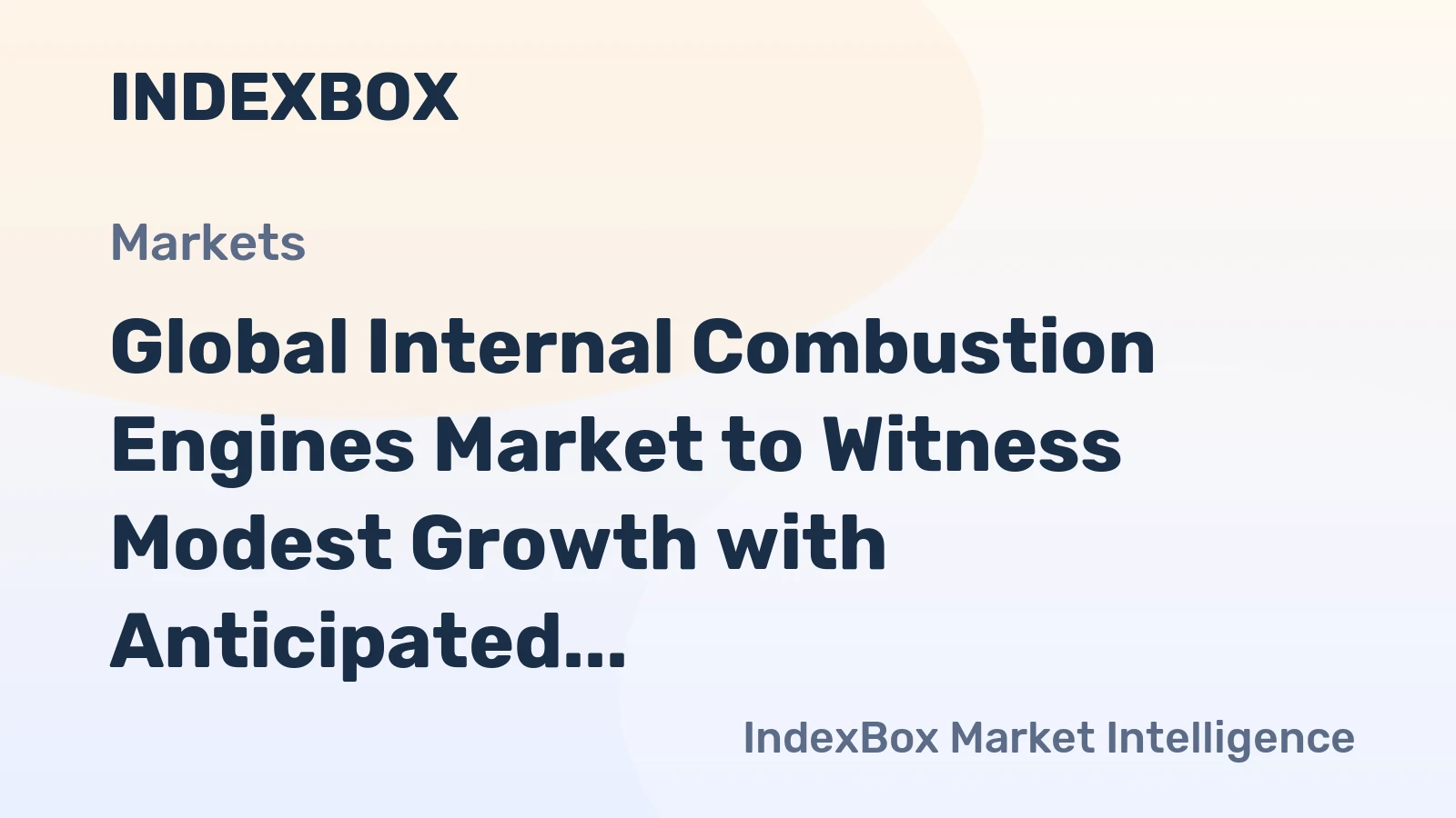 Global Internal Combustion Engines Market to Witness Modest Growth with Anticipated CAGR of +0.6% from 2023 to 2030