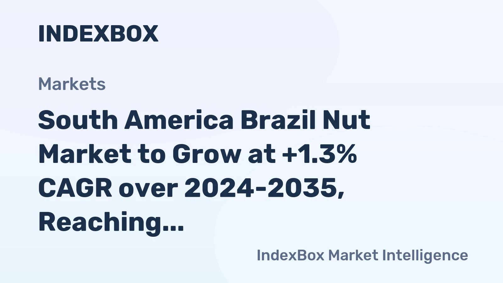 South America Brazil Nut Market to Grow at +1.3% CAGR over 2024-2035, Reaching $357M in Value by 2035