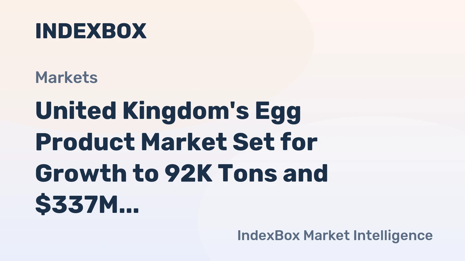 United Kingdom's Egg Product Market Set for Growth to 92K Tons and $337M