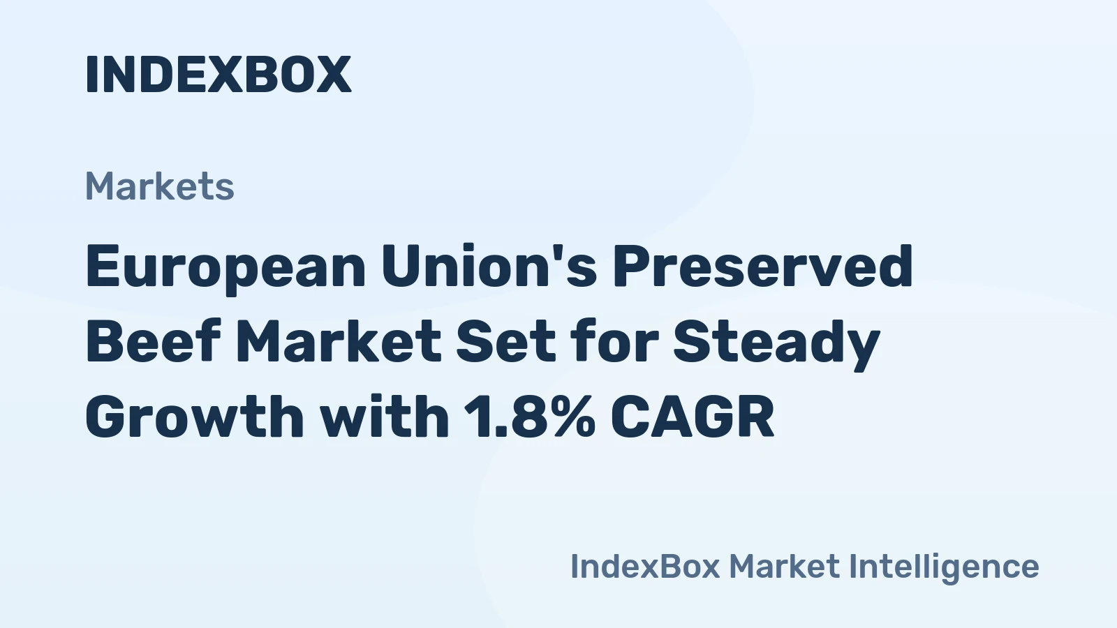 European Union's Preserved Beef Market Set for Steady Growth with 1.8% CAGR