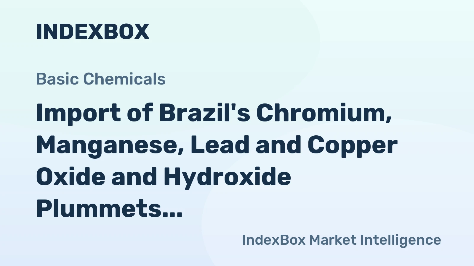 Import of Brazil's Chromium, Manganese, Lead and Copper Oxide and Hydroxide Plummets to $2.9M in January 2024