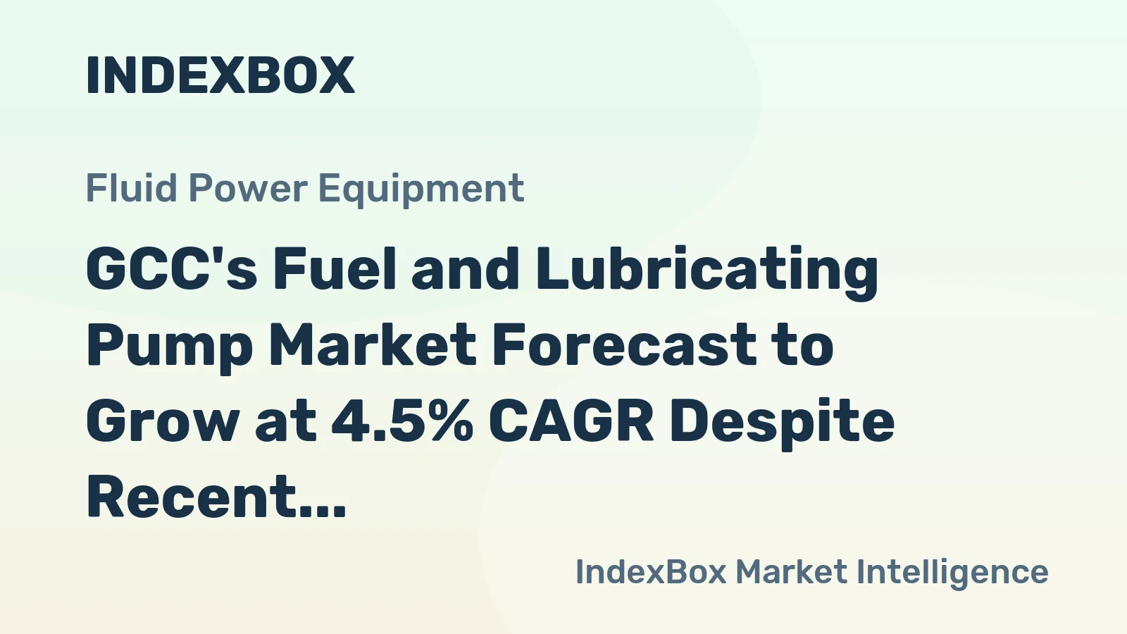 GCC's Fuel and Lubricating Pump Market Forecast to Grow at 4.5% CAGR Despite Recent Sharp Contraction