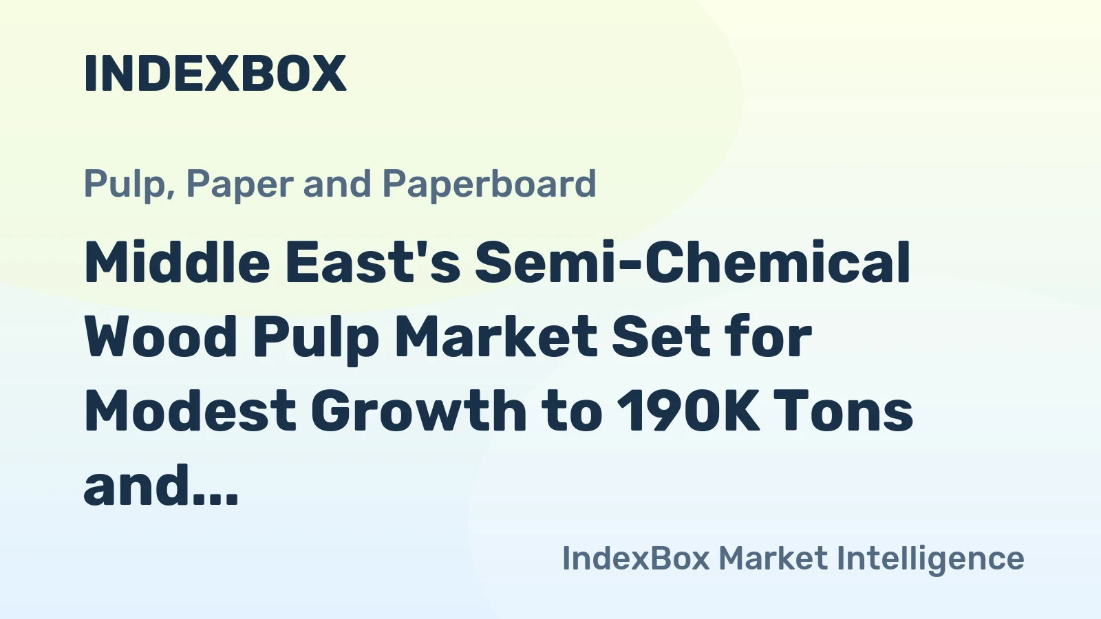 Middle East's Semi-Chemical Wood Pulp Market Set for Modest Growth to 190K Tons and $200M