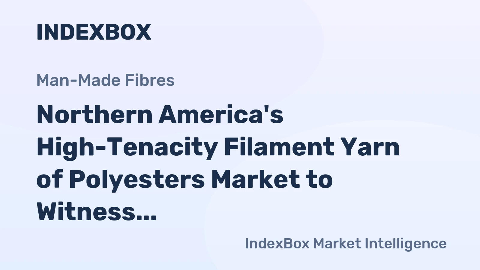 Northern America's High-Tenacity Filament Yarn of Polyesters Market to Witness Decelerated Growth with a CAGR of +0.5% from 2024 to 2035
