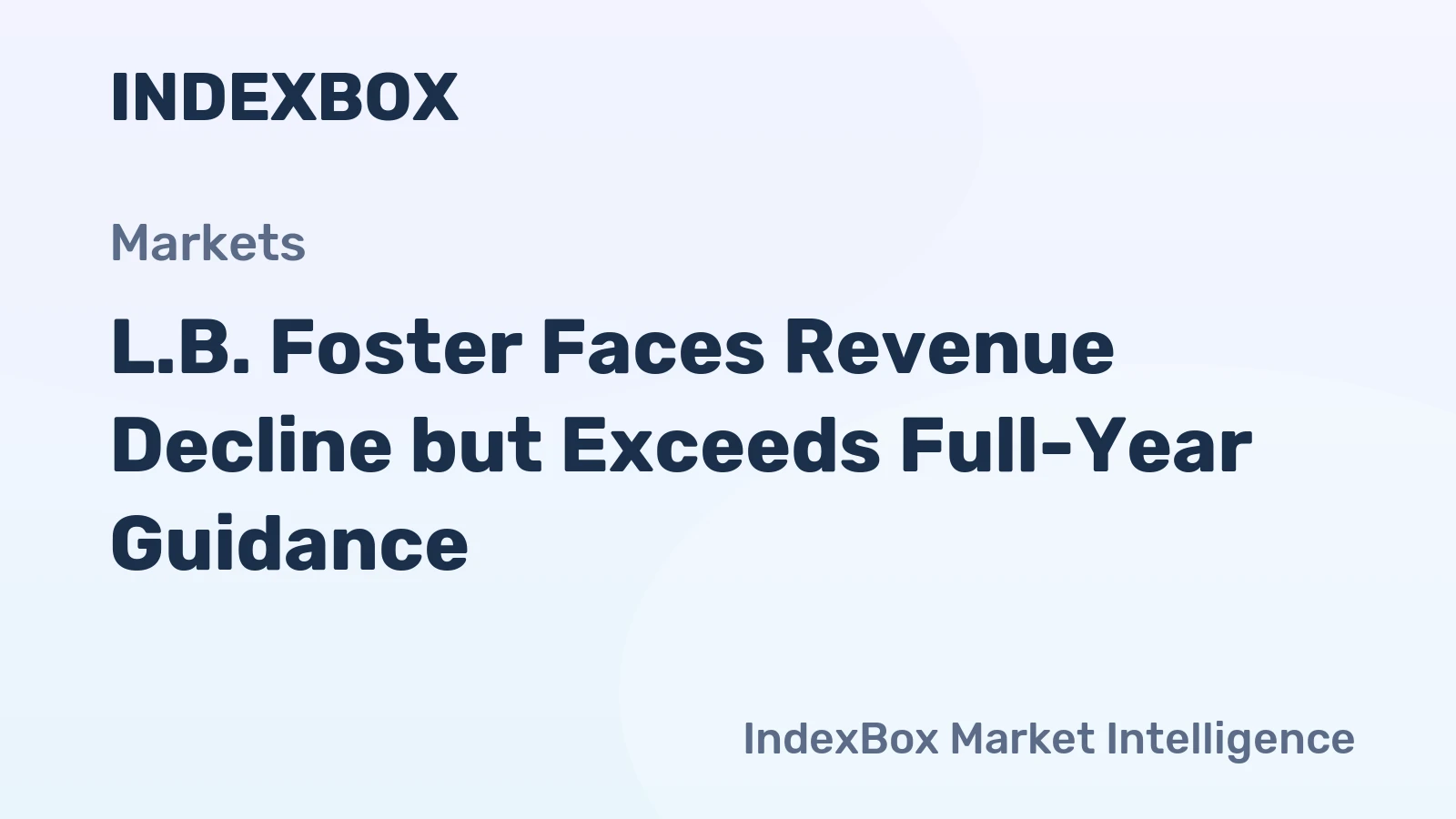L.B. Foster Faces Revenue Decline but Exceeds Full-Year Guidance