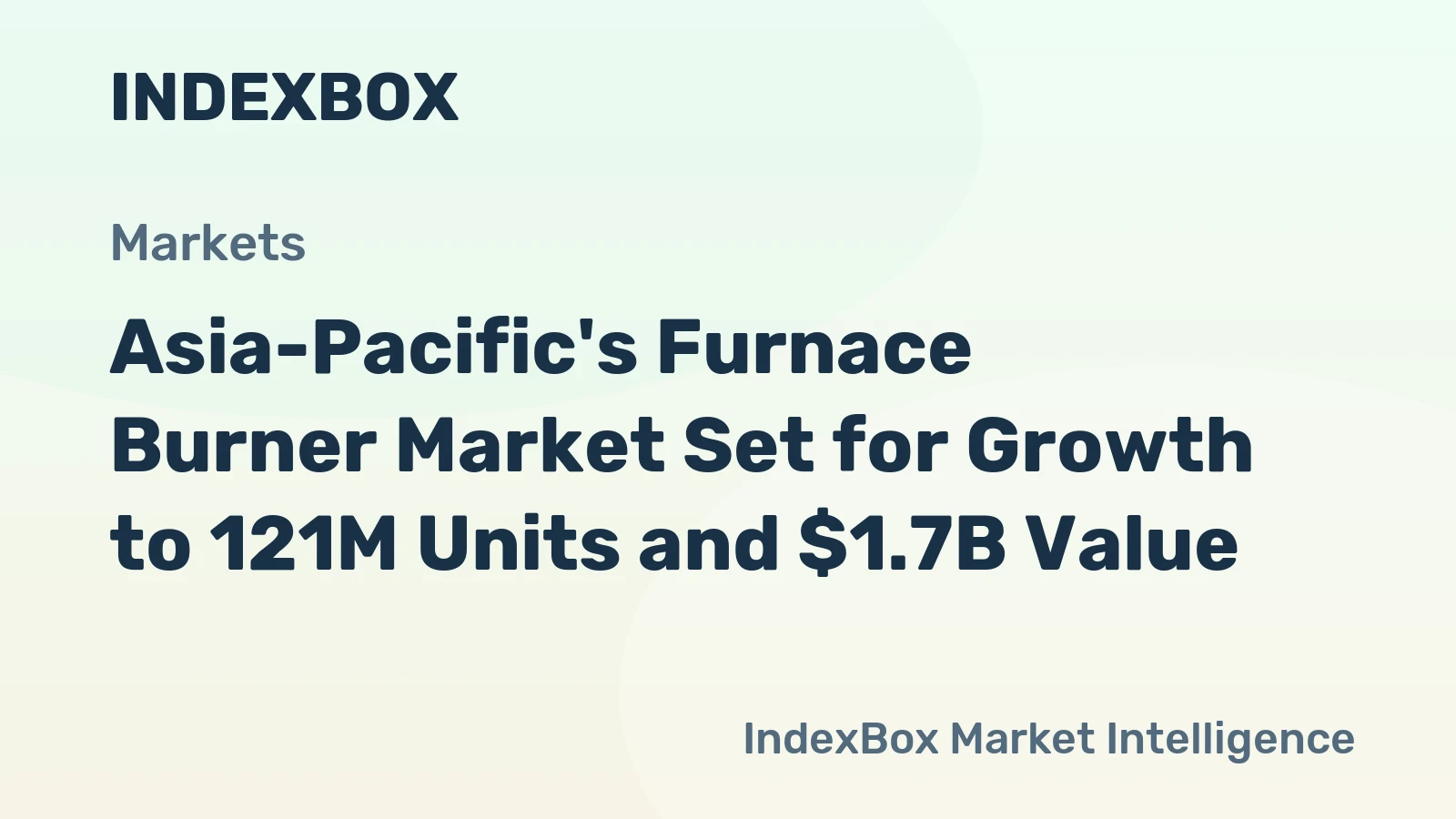 Asia-Pacific's Furnace Burner Market Set for Growth to 121M Units and $1.7B Value