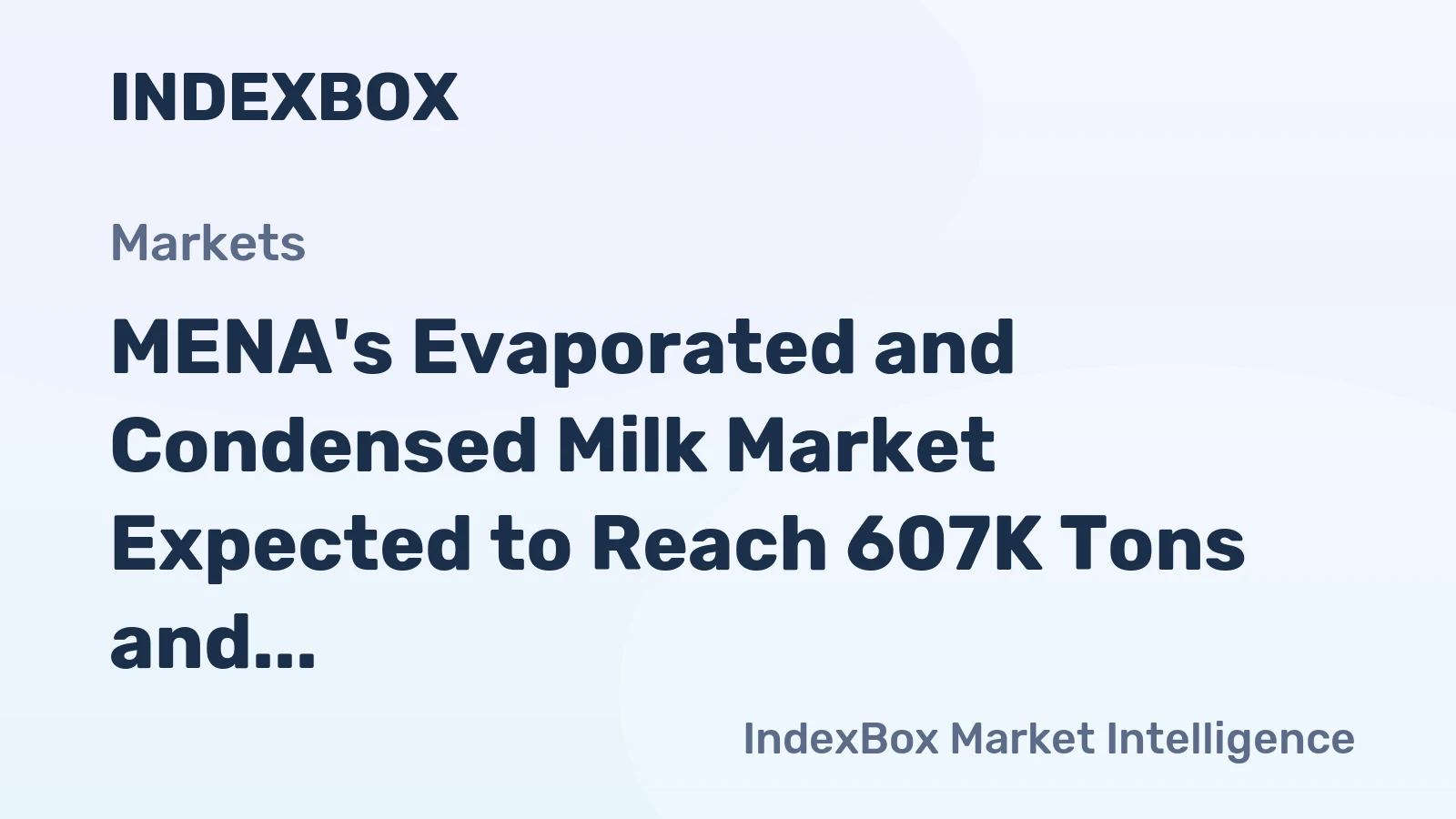 MENA's Evaporated and Condensed Milk Market Expected to Reach 607K Tons and $1.3B by 2035