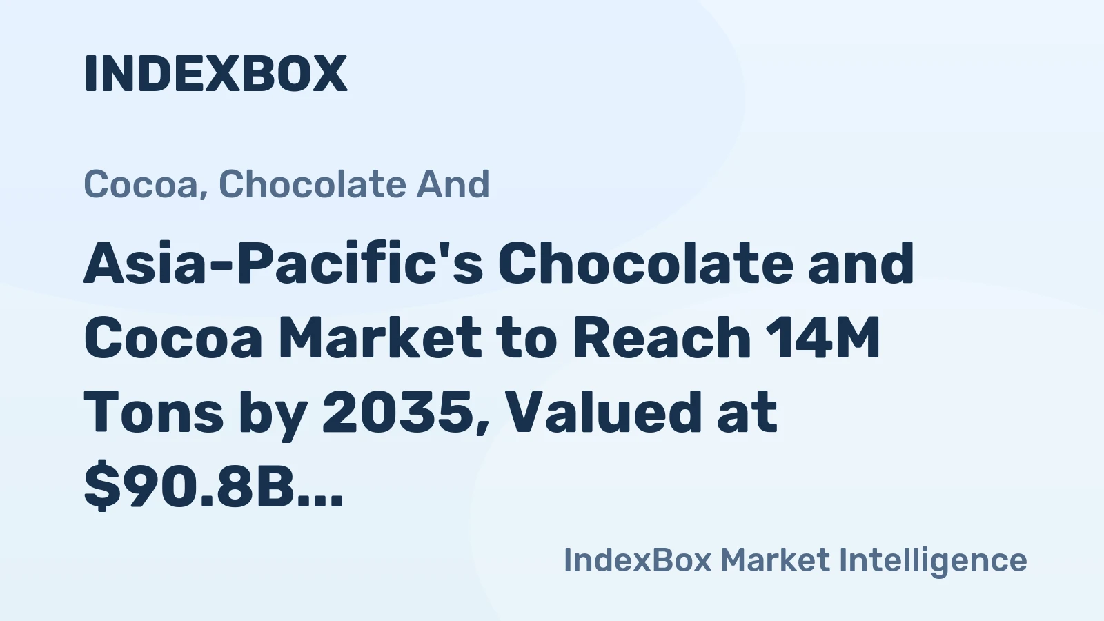 Asia-Pacific's Chocolate and Cocoa Market to Reach 14M Tons by 2035, Valued at $90.8B