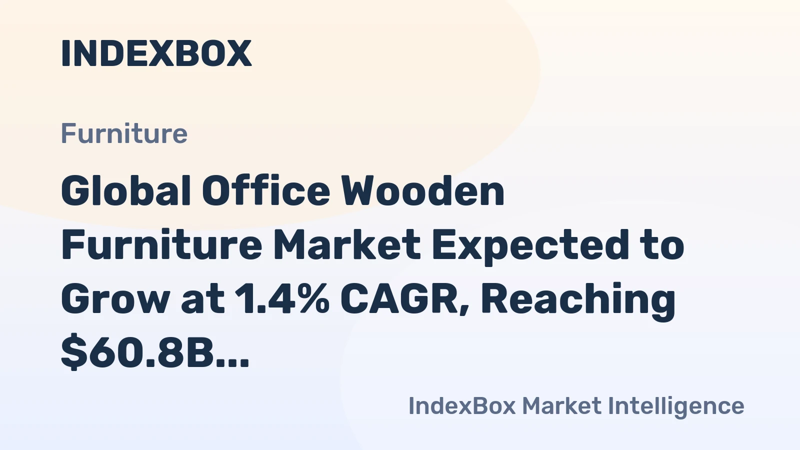 Global Office Wooden Furniture Market Expected to Grow at 1.4% CAGR, Reaching $60.8B by 2030