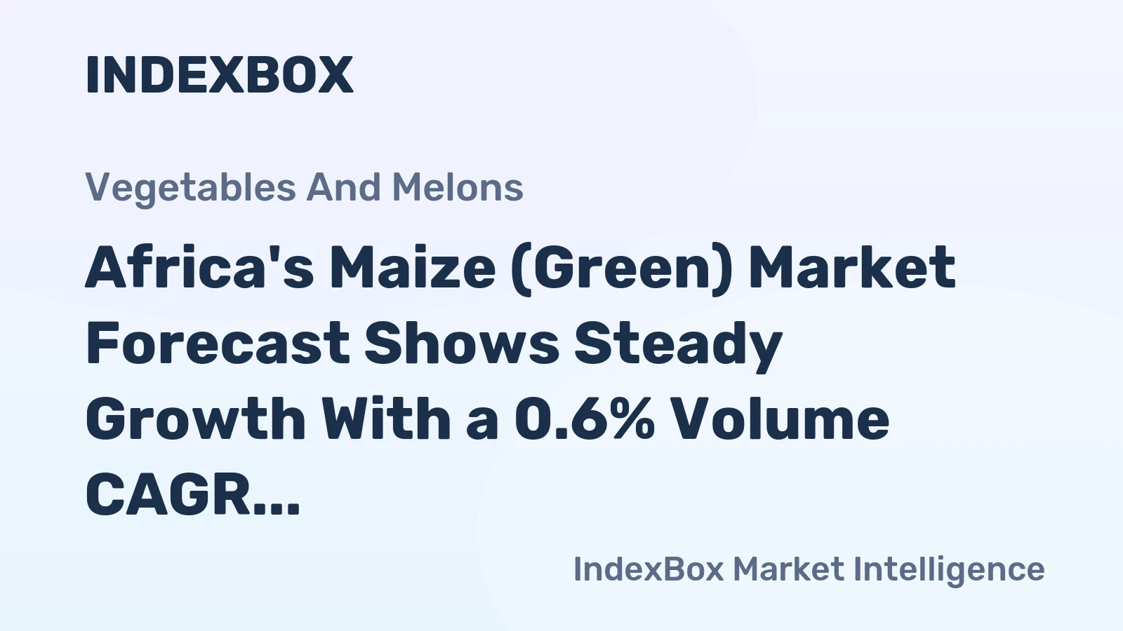 Africa's Maize (Green) Market Forecast Shows Steady Growth With a 0.6% Volume CAGR